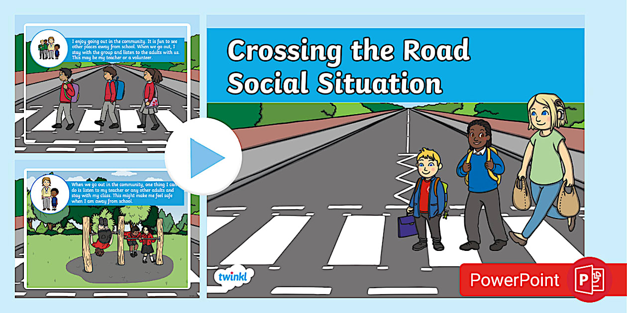 Social Situation: Crossing the Road PowerPoint - Twinkl