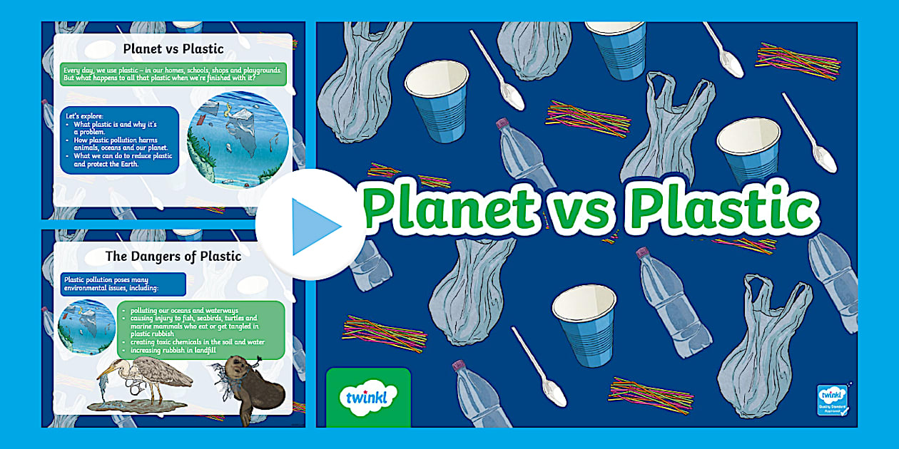 Planet vs Plastic (STEM) PowerPoint Yr 3-6 (teacher made)
