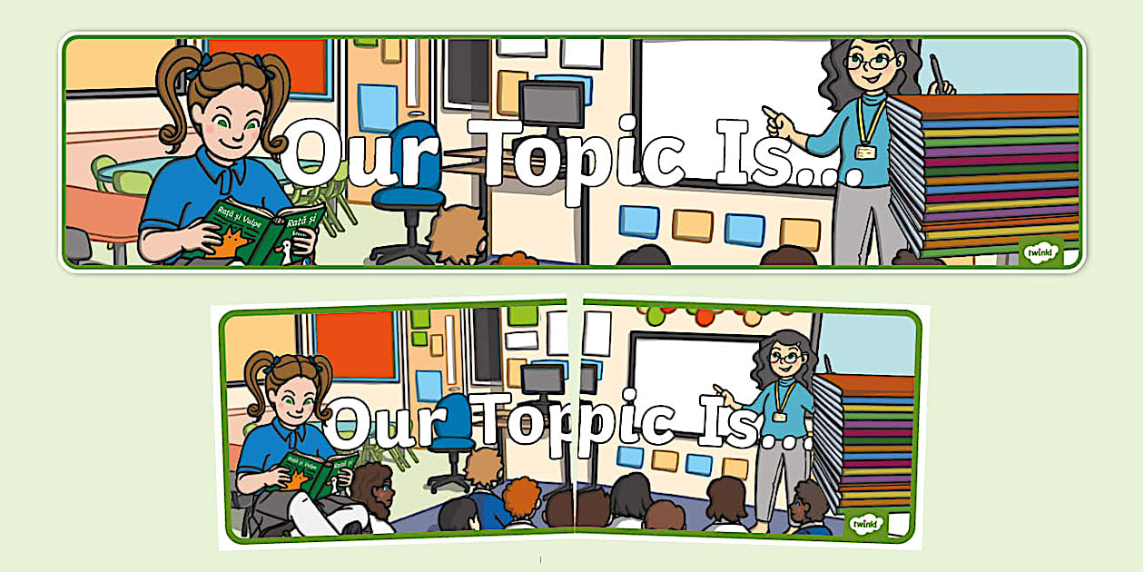 👉 Our Topic Is Display Banner (teacher made) - Twinkl