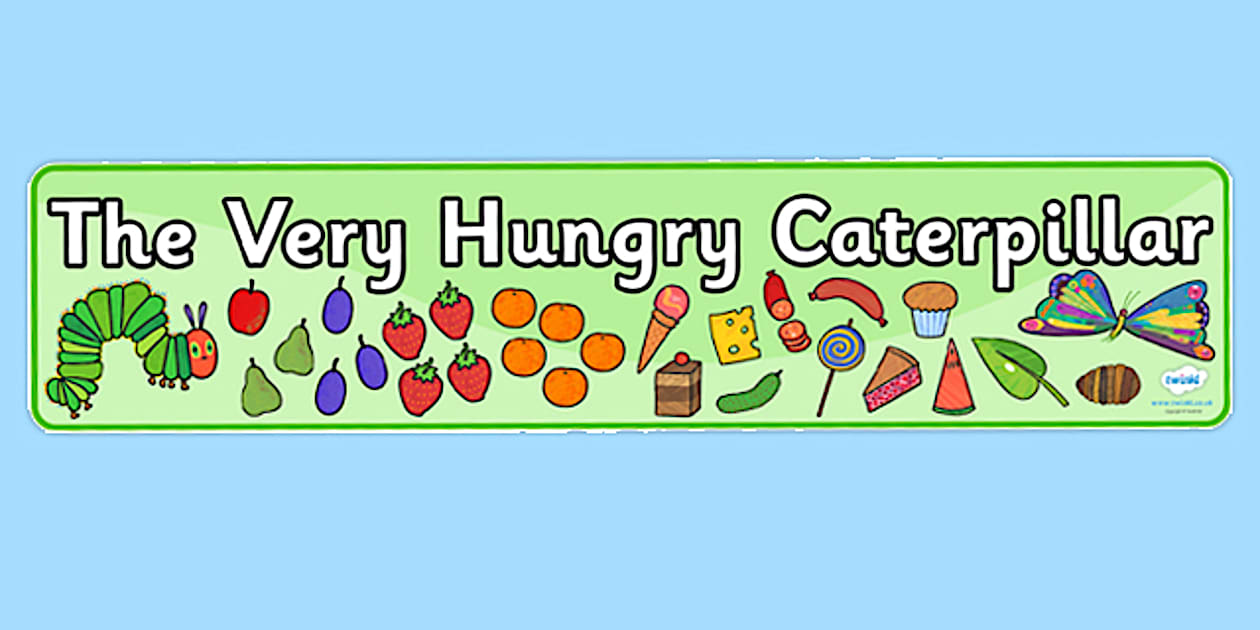 Display Banners Simple to Support Teaching on The Very Hungry Caterpillar