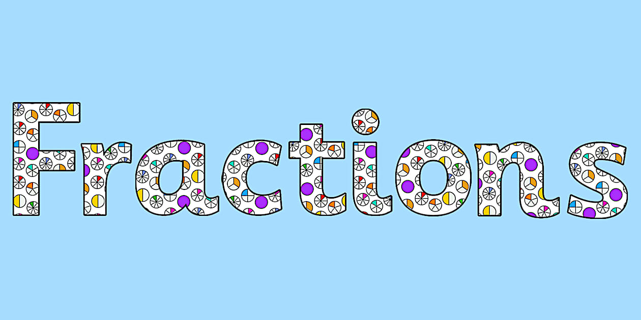 'Fractions' Display Lettering (teacher made) - Twinkl