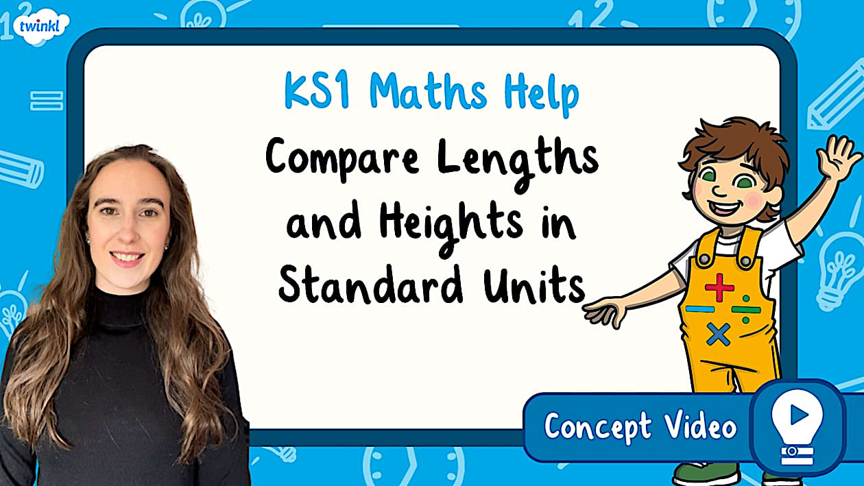 👉 Compare Lengths and Heights in Standard Units | KS1 Maths Concept Video