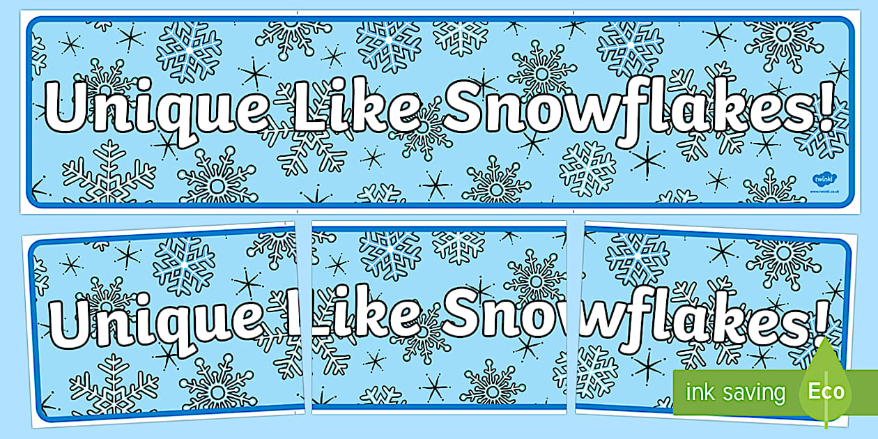 Unique Like Snowflakes Display Banner (teacher made)