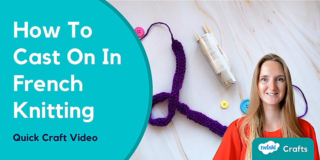 How To Start French Knitting Video Instructions - Twinkl