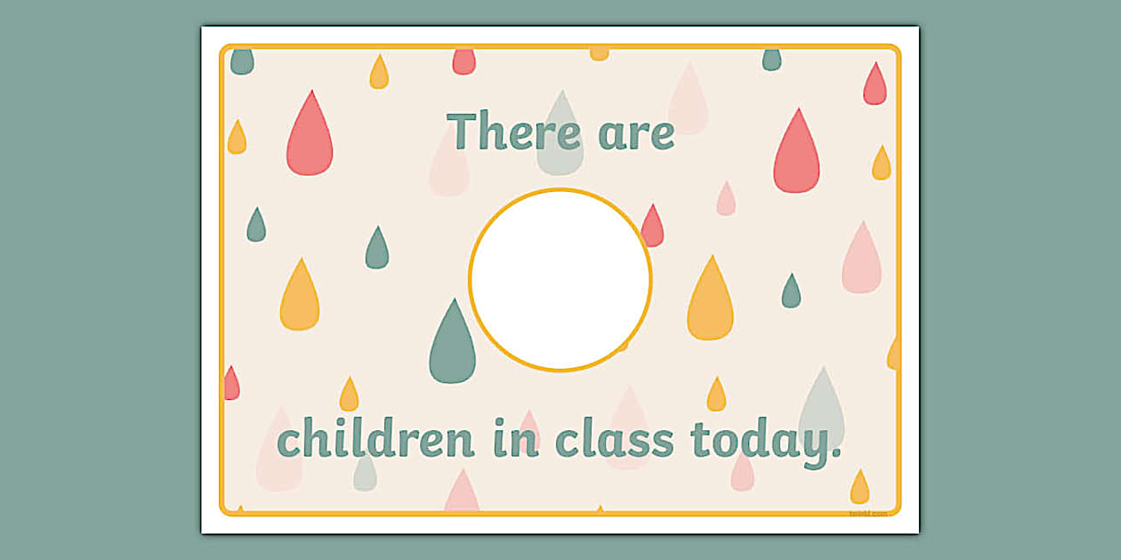 There Are _ Children in Class Today Raindrop Themed Editable Poster