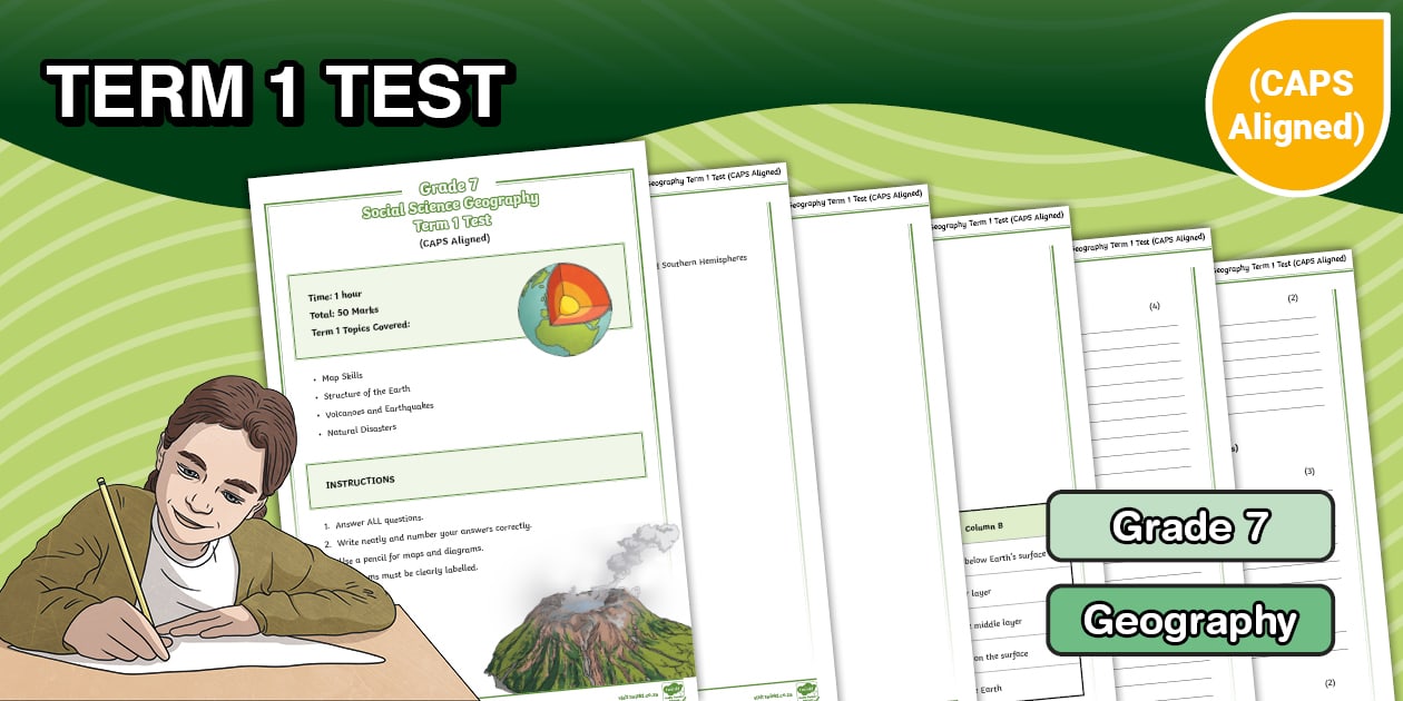 Grade 7 Social Science Geography Term 1 Test (CAPS Aligned)