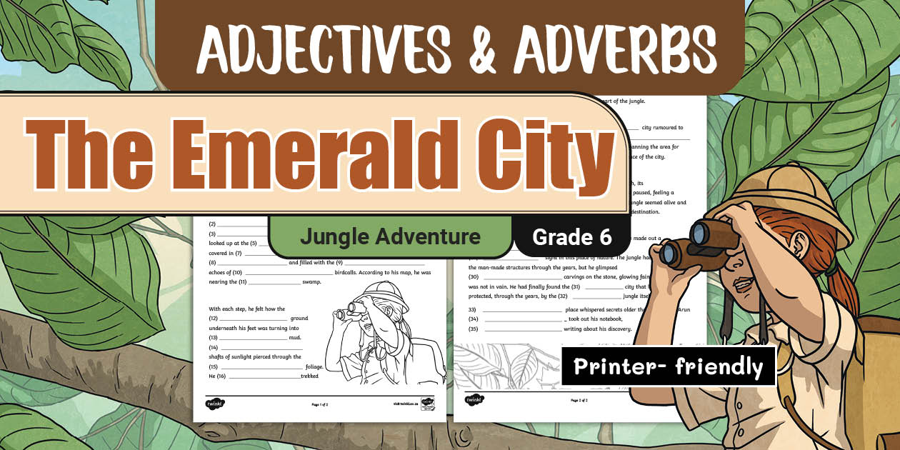 Gr 6 English - The Emerald City Jungle Adjectives & Adverbs