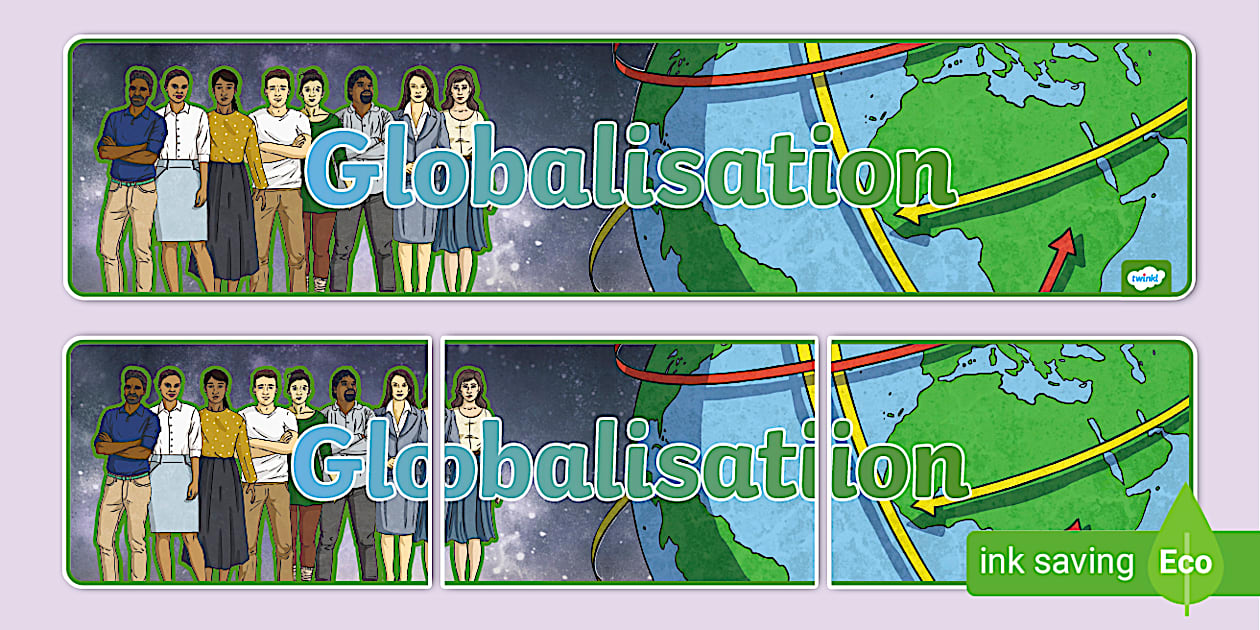 Globalisation Display Banner,Globalisation,Yr 6 Geography