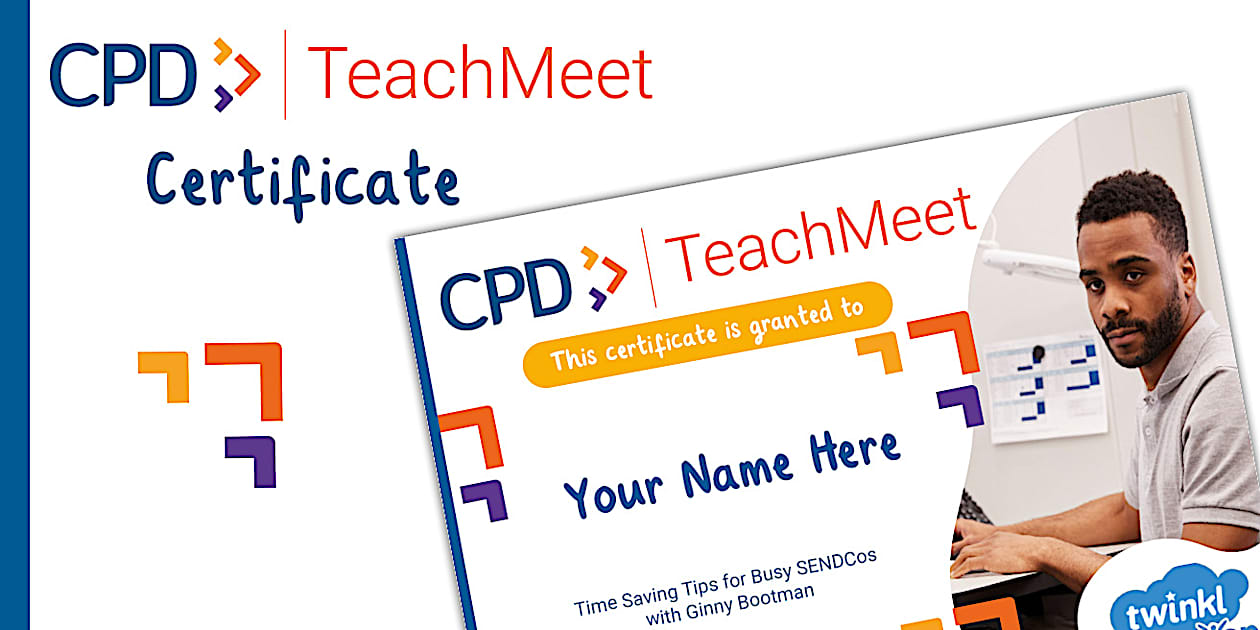 TeachMeet Certificate - Time Saving Tips for Busy SENDCos with Ginny ...
