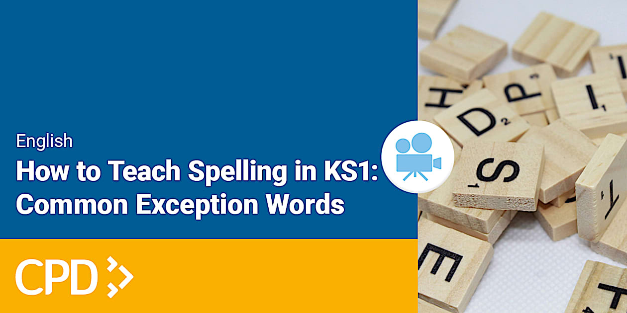 How to Teach Spelling in Key Stage One: Common Exception Words CPD Video