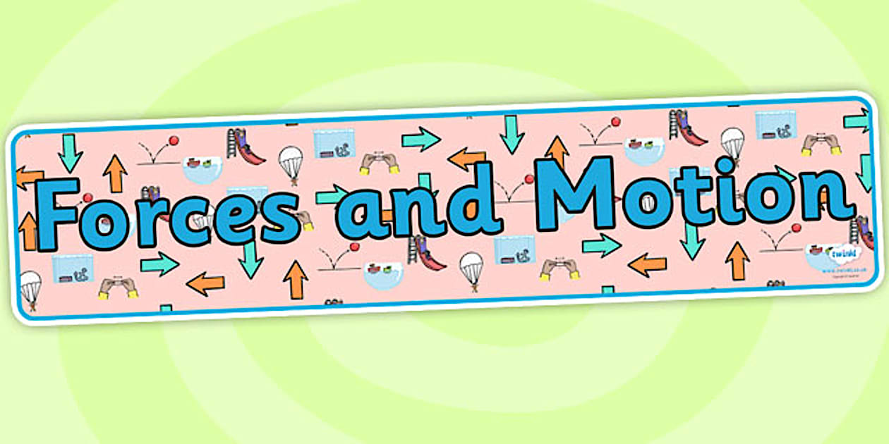 Forces and Motion Display Banner (teacher made) - Twinkl