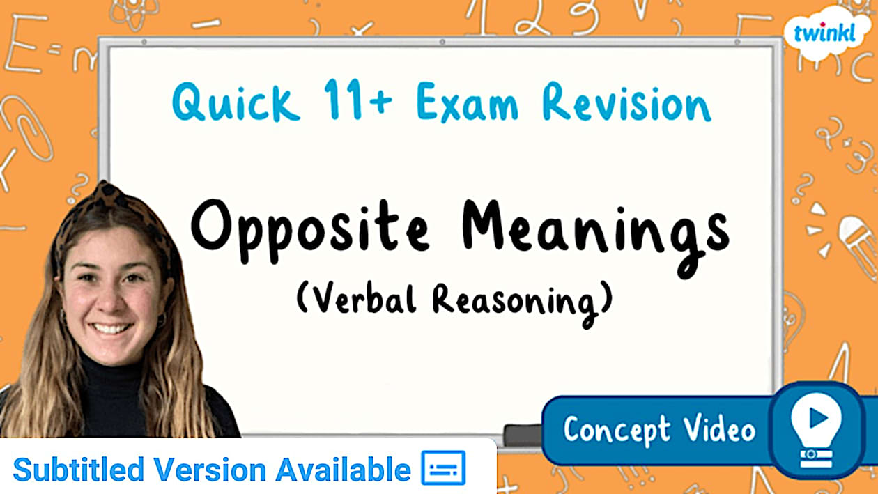 Opposite Meanings (Verbal Reasoning) | 11+ Exams Concept Video