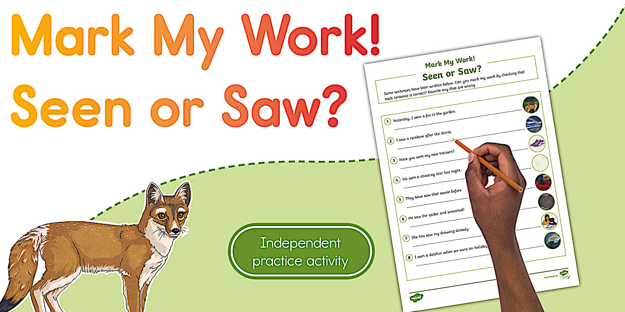 Mark My Work! Seen or Saw? Worksheet
