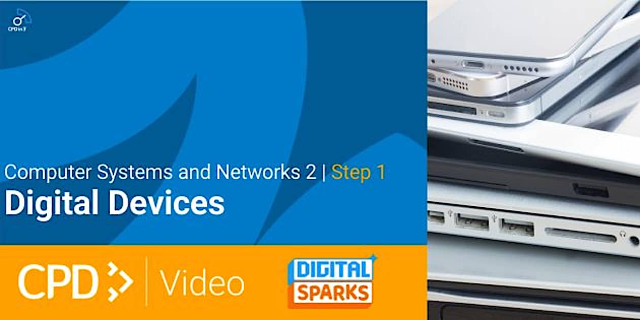 Computer Systems and Networks 2 | CPD in 3 | Digital Devices