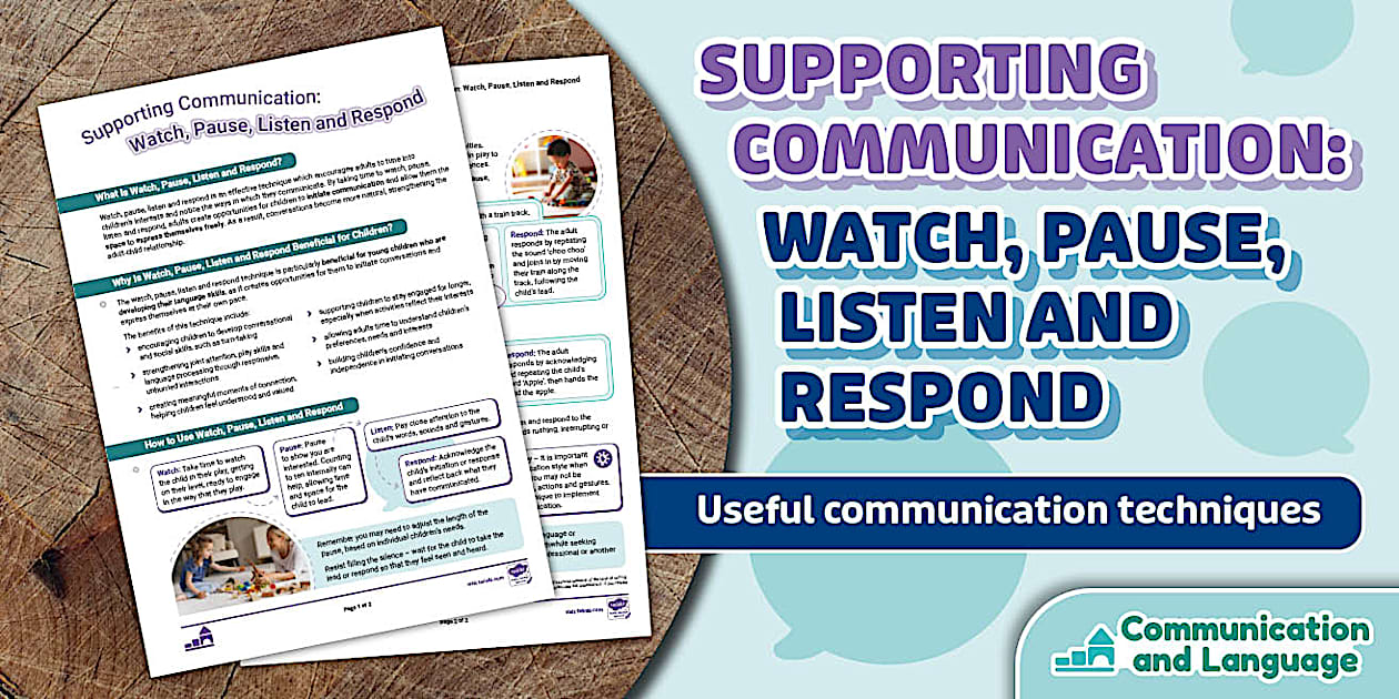 Supporting Communication: Watch, Pause, Listen and Respond