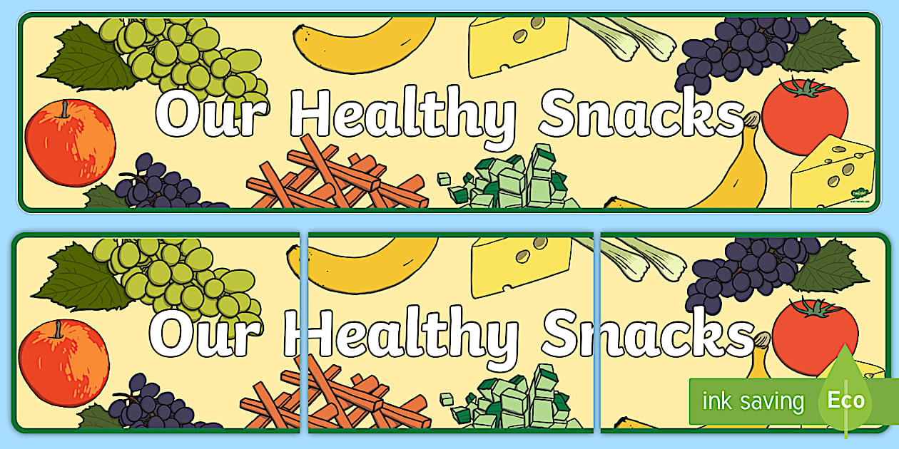 Our Healthy Snack Display Banner (teacher made) - Twinkl
