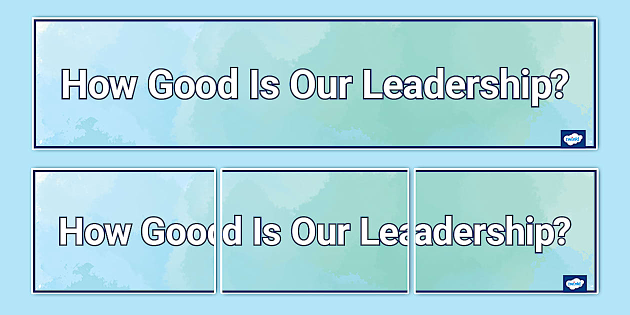 How Good Is Our Leadership? Display Banner (teacher made)