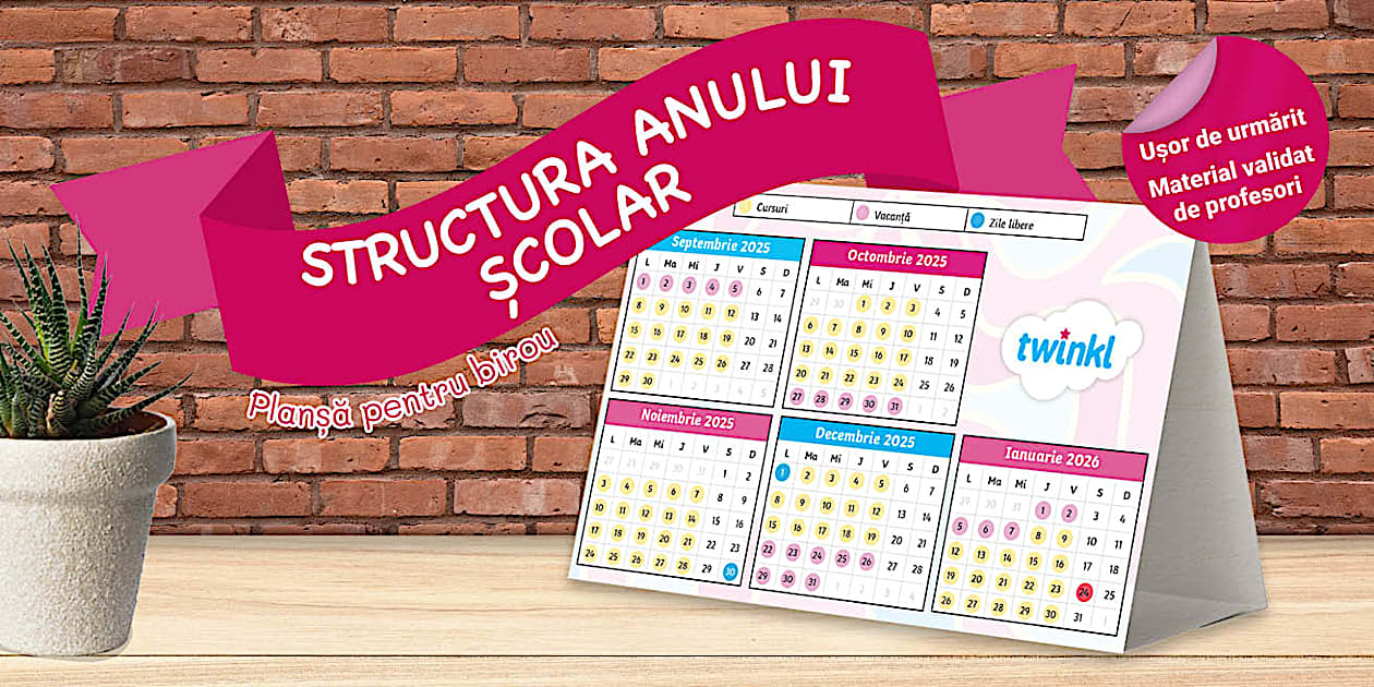 Structura anului școlar – Calendar pentru birou