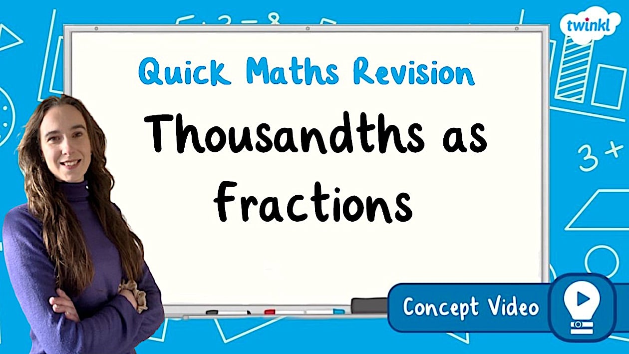 👉 Thousandths as Fractions | KS2 Maths Concept Video