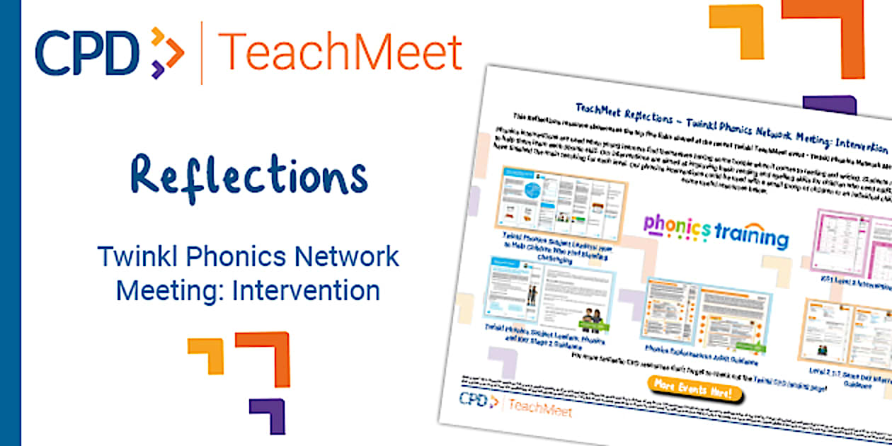 TeachMeet Reflections - Twinkl Phonics Network Meeting: Intervention