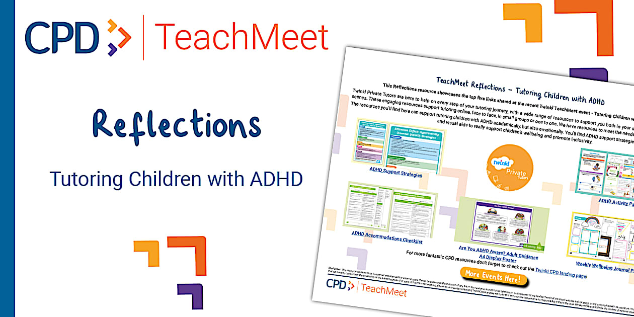 TeachMeet Reflections - Tutoring Children with ADHD - Twinkl