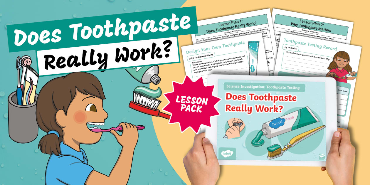 Does Toothpaste Really Work? Toothpaste Testing Science Lesson Pack