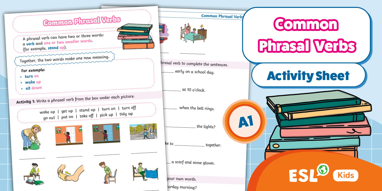 ESL Common Phrasal Verbs Activity Sheet [Kids, A1]
