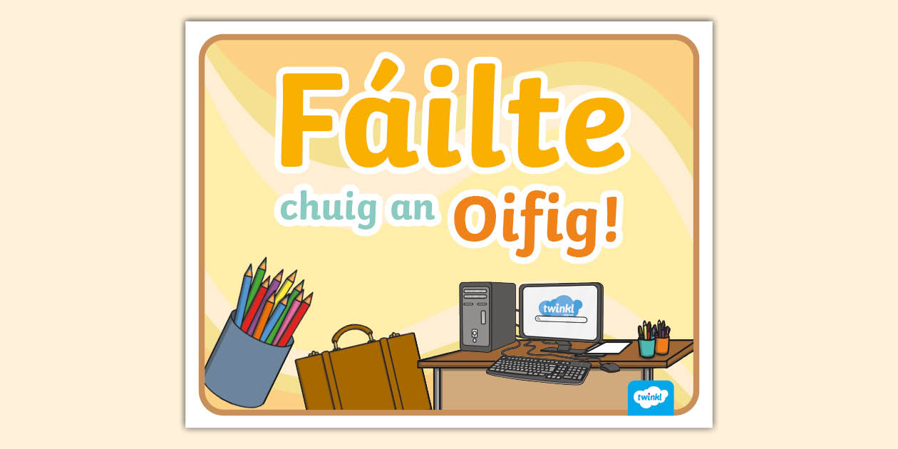 Fáilte chuig an oifig (teacher made) - Twinkl