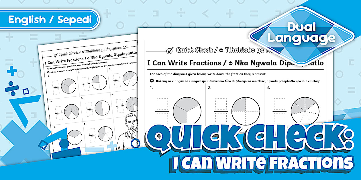 Quick Check: I Can Write Fractions Eng/Sepedi