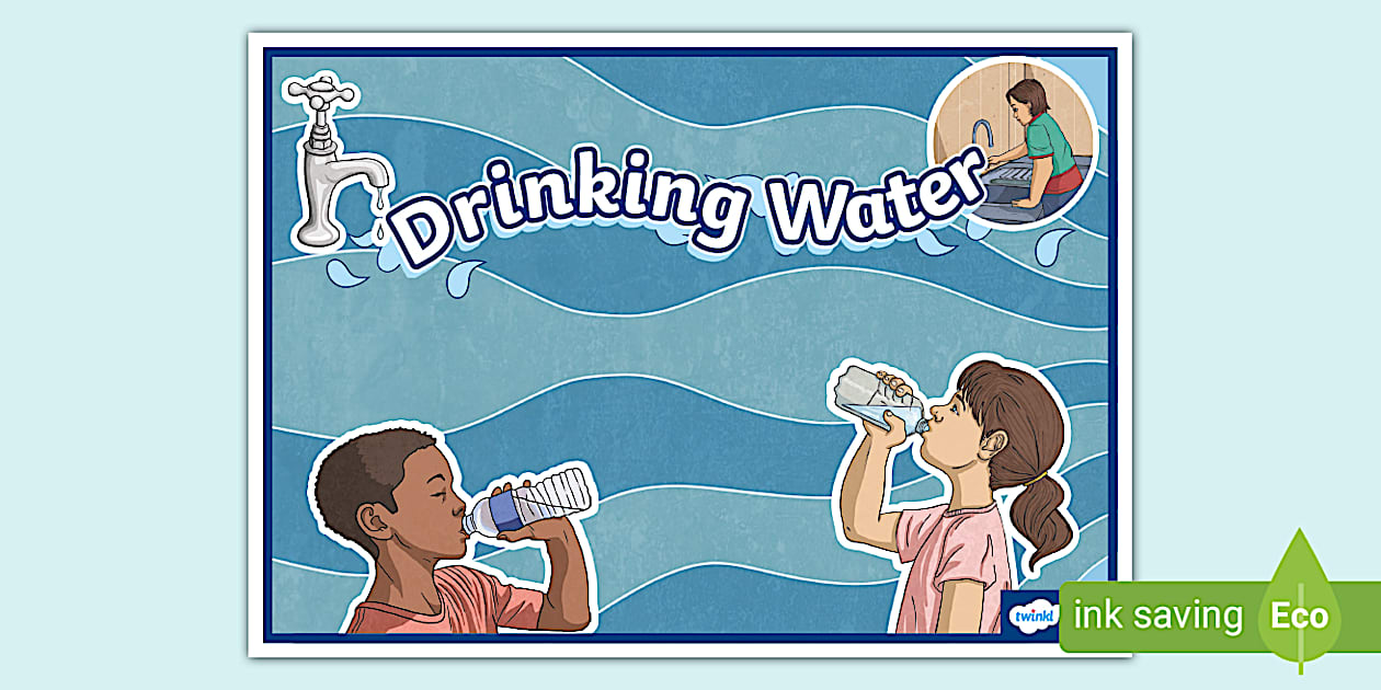 Drinking Water Display Poster (teacher made) - Twinkl