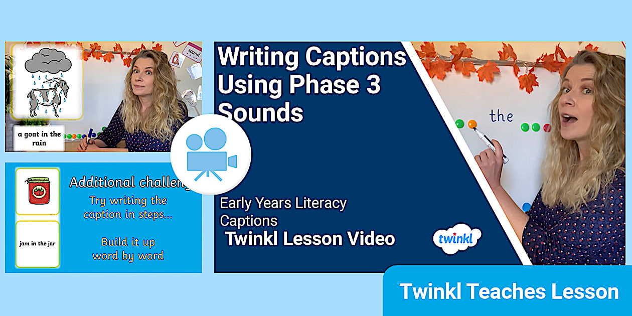 Writing Captions Using Phase 3 Sounds | Early years Literacy