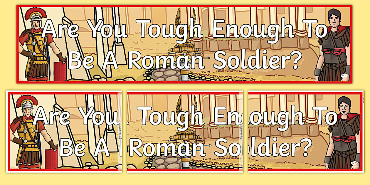 Are You Tough Enough to be a Roman Soldier? Display Banner - The Roman Army