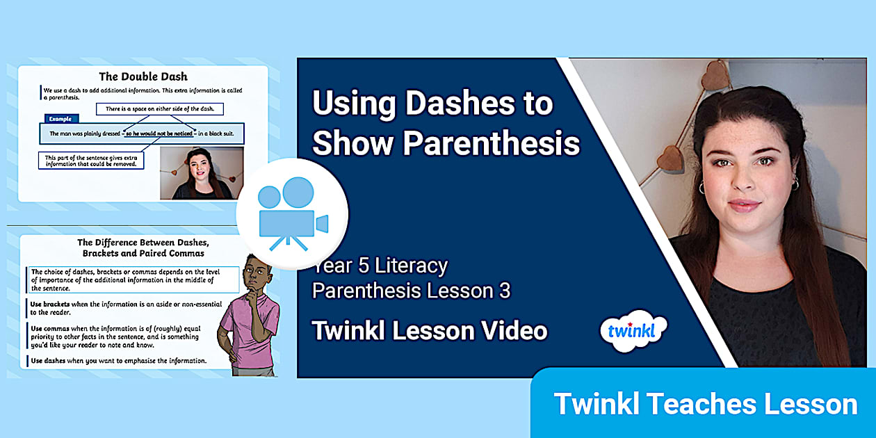 Year 5 (Ages 9-10) Devices of Parenthesis: Video Lesson 3