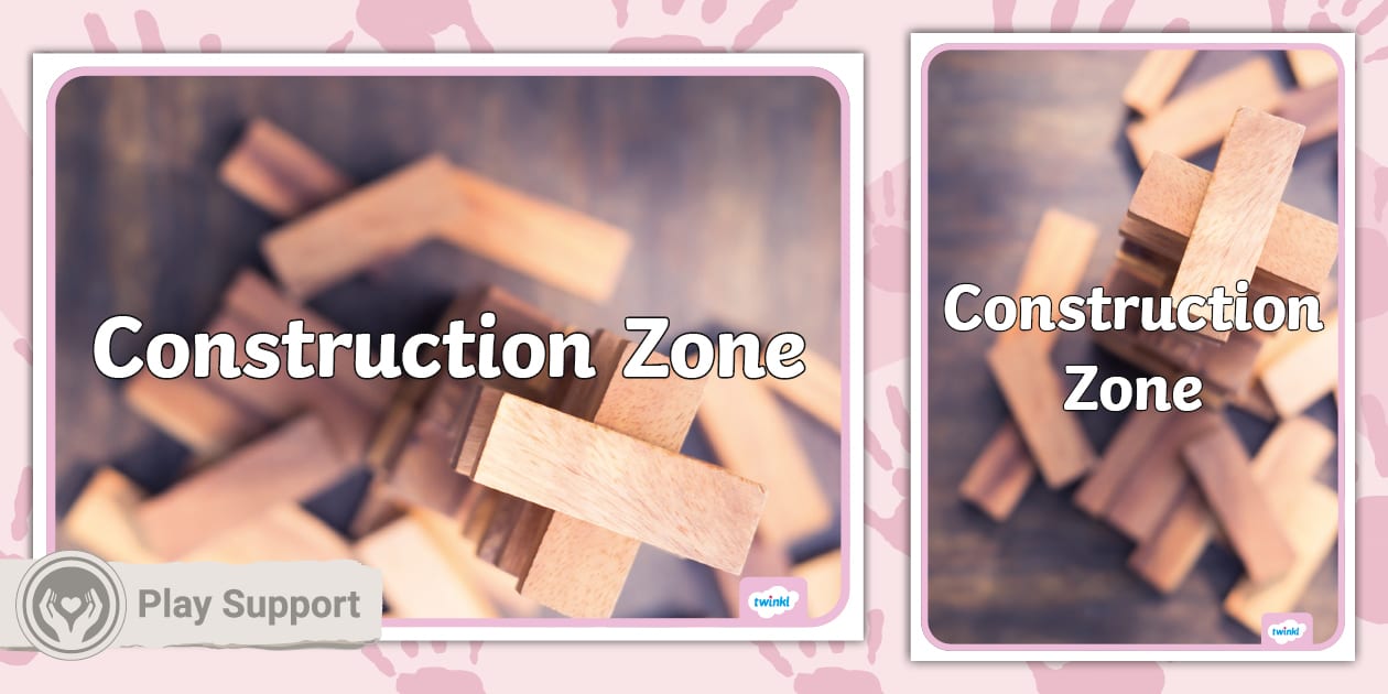 Construction Zone Play for All Ages Photo Display Poster