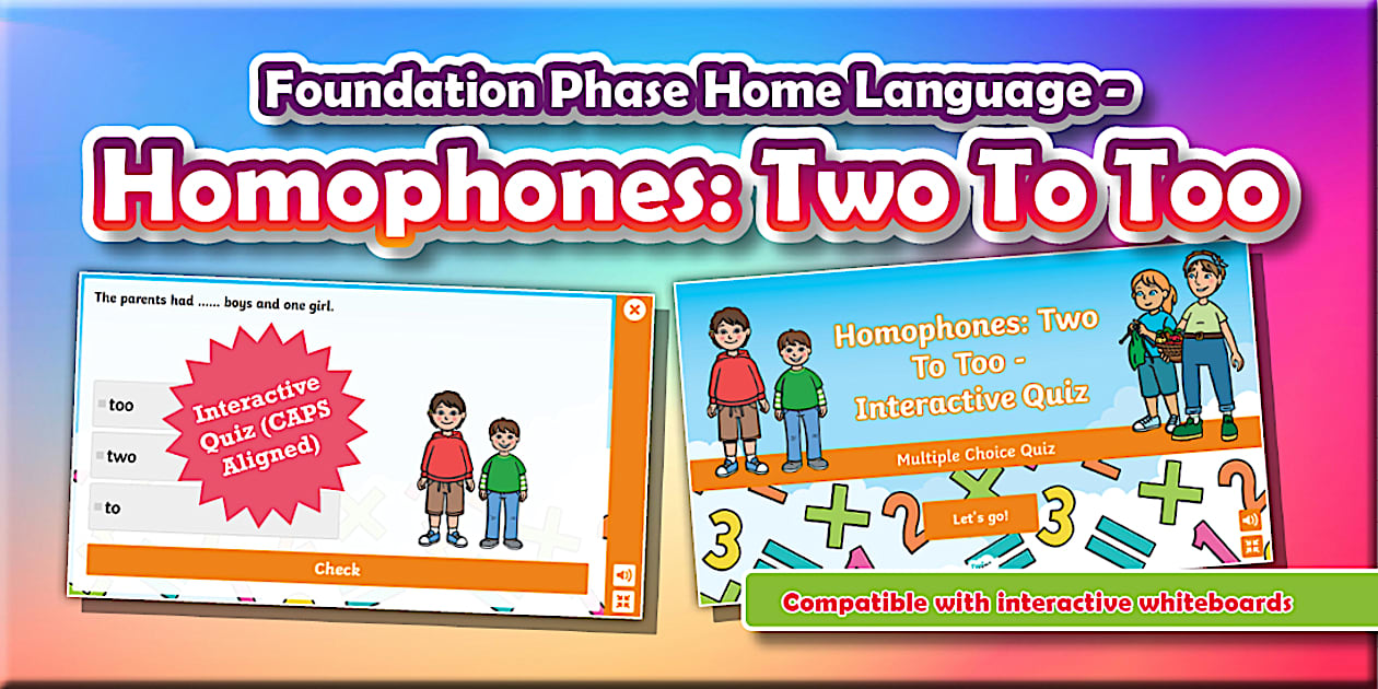 Foundation Phase Home Language - Homophones: Two To Too - Interactive Quiz