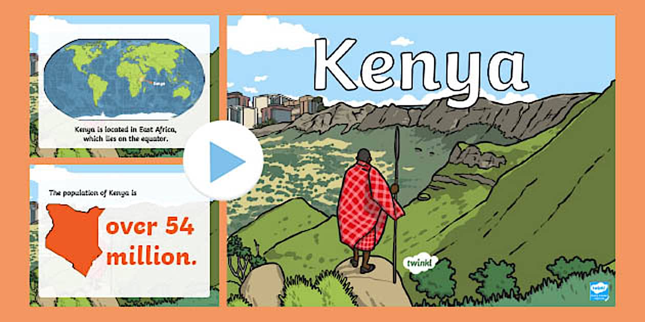 Kenya Fact PowerPoint (teacher made) - Twinkl