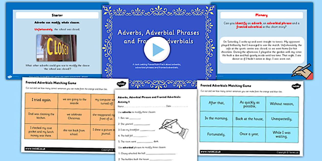 Adverbs, Adverbial Phrases, Fronted Adverbials Lesson Pack