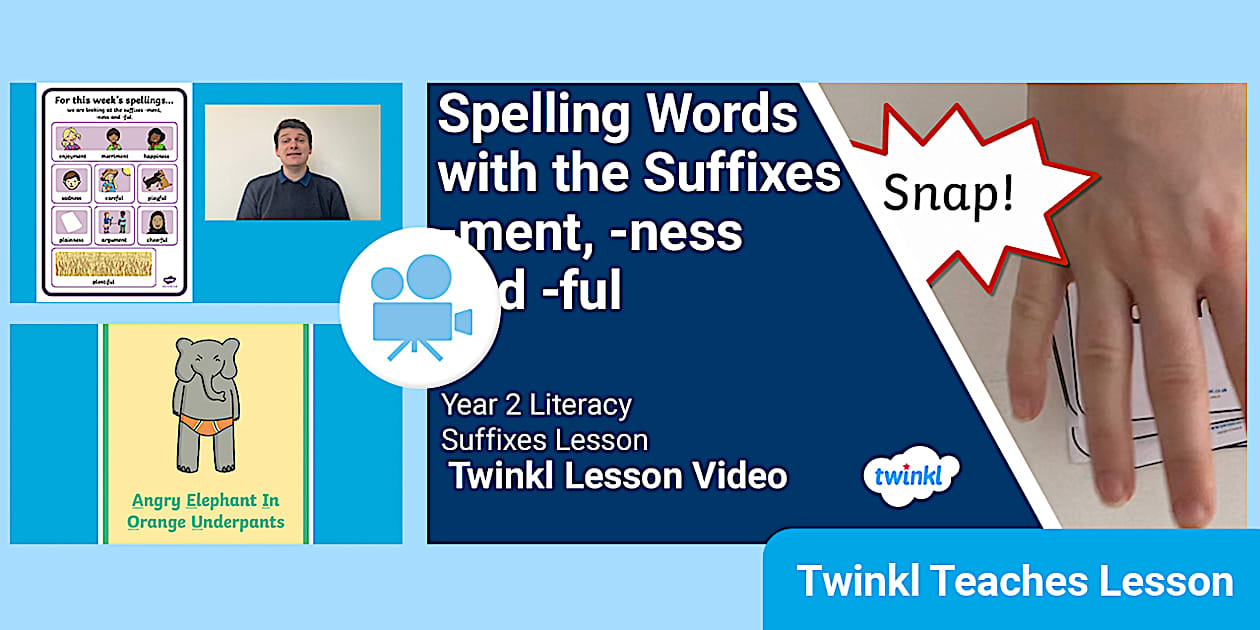 Year 2 (Ages 6-7) Literacy: Suffixes -ment, -ness and -ful Video Lesson