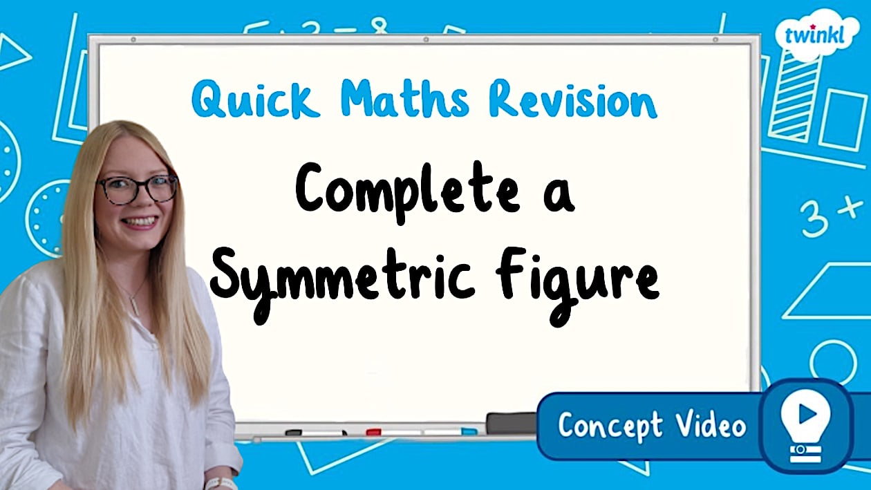 👉 Complete a Symmetric Figure | KS2 Maths Concept Video