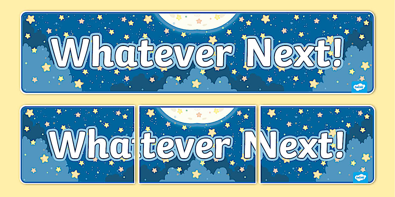 Whatever Next! Display Banner (teacher made) - Twinkl