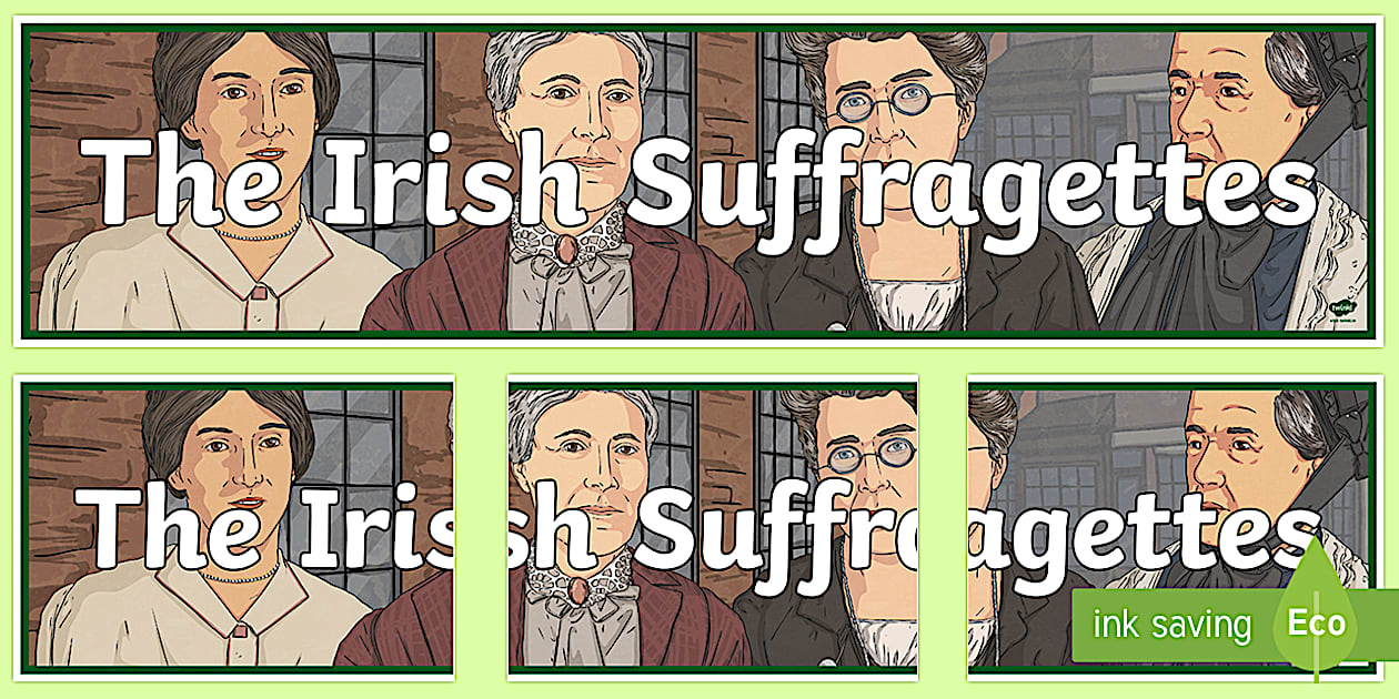 Irish Suffragettes Display Banner (Teacher-Made) - Twinkl