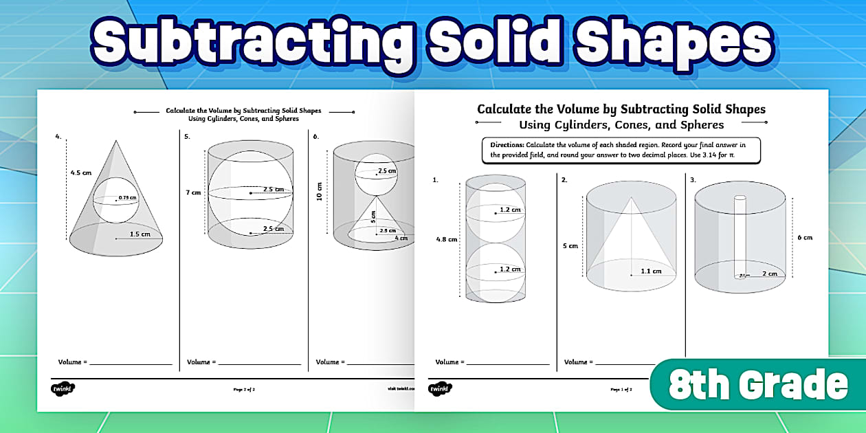Eighth Grade Calculate the Volume by Subtracting Solid Shapes Using ...