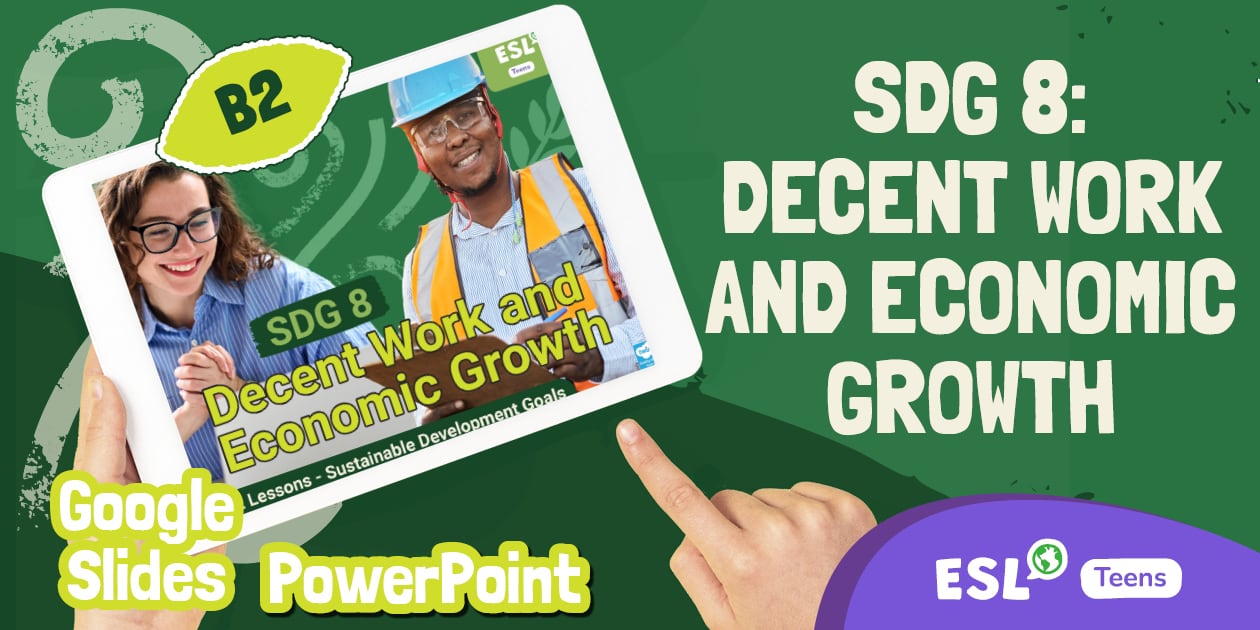 ESL Sustainable Development Goals 8: Decent Work and Economic Growth ...