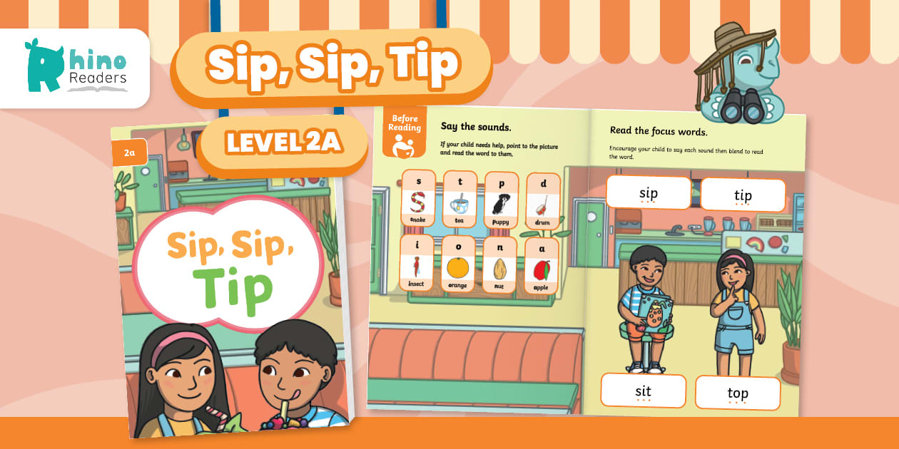 Level 2a Decodable Readers: Sip, Sip, Tip