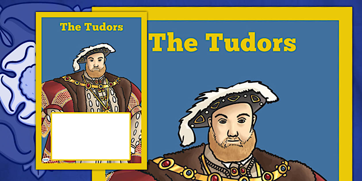 Editable The Tudors Book Cover (teacher made) - Twinkl