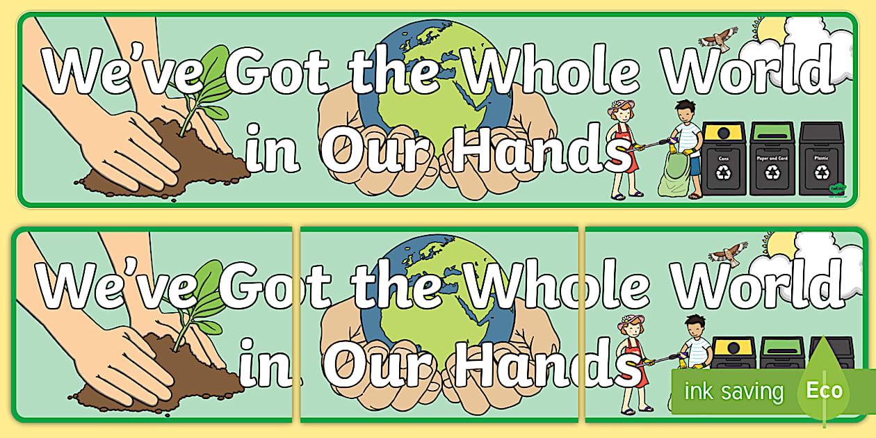 We've Got the Whole World in Our Hands Display Banner - We've Got the Whole