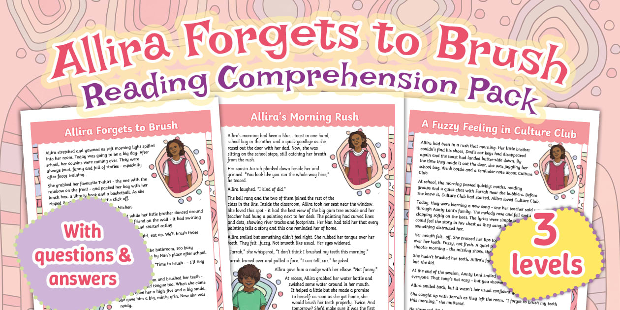 Allira Forgets to Brush Reading Comprehension Pack - Twinkl