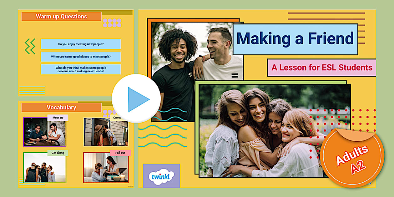 ESL Making a Friend PPT [Adults, A2] (l'enseignant a fait)