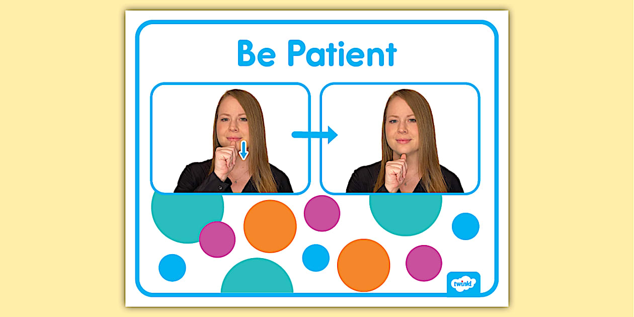 Printable Sign Language for Patience Poster | Twinkl USA