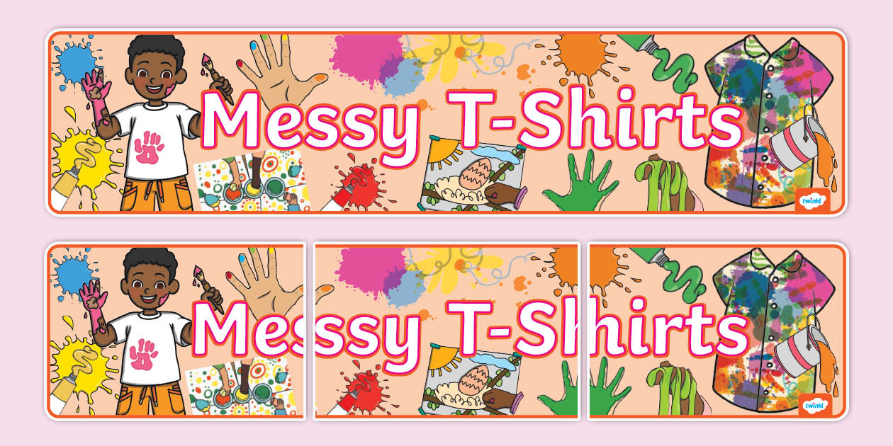 Messy T-Shirts Display Banner (teacher made) - Twinkl